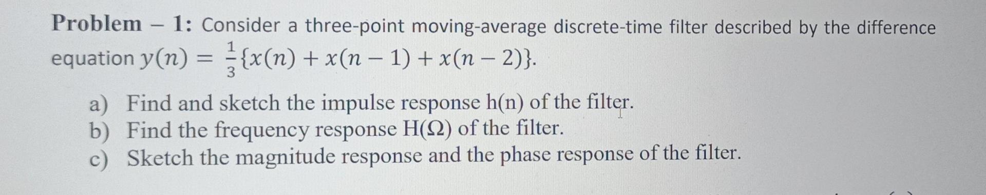 Solved Problem - 1: Consider a three-point moving-average | Chegg.com