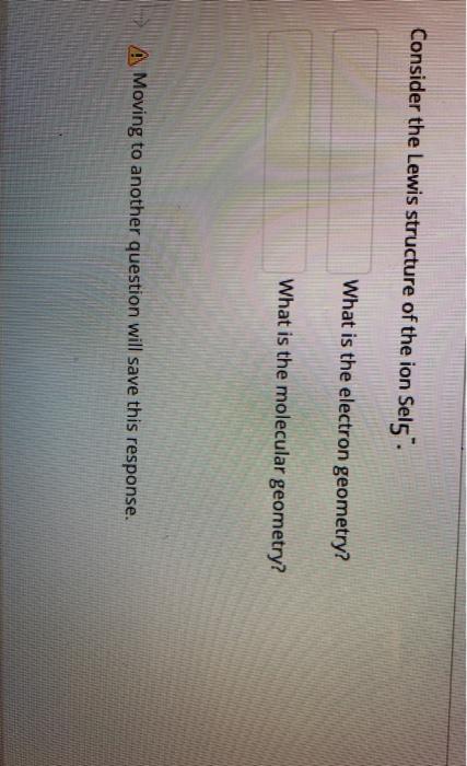 Solved Consider the Lewis structure of the ion Sel5 What is | Chegg.com