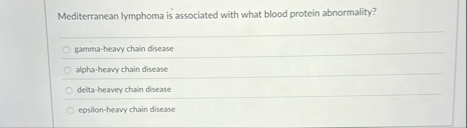Solved Mediterranean lymphoma is associated with what blood | Chegg.com