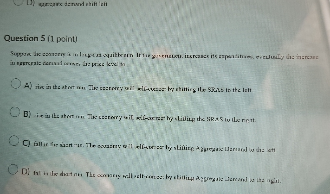 Solved Question 5 (1 ﻿point)Suppose the economy is in | Chegg.com