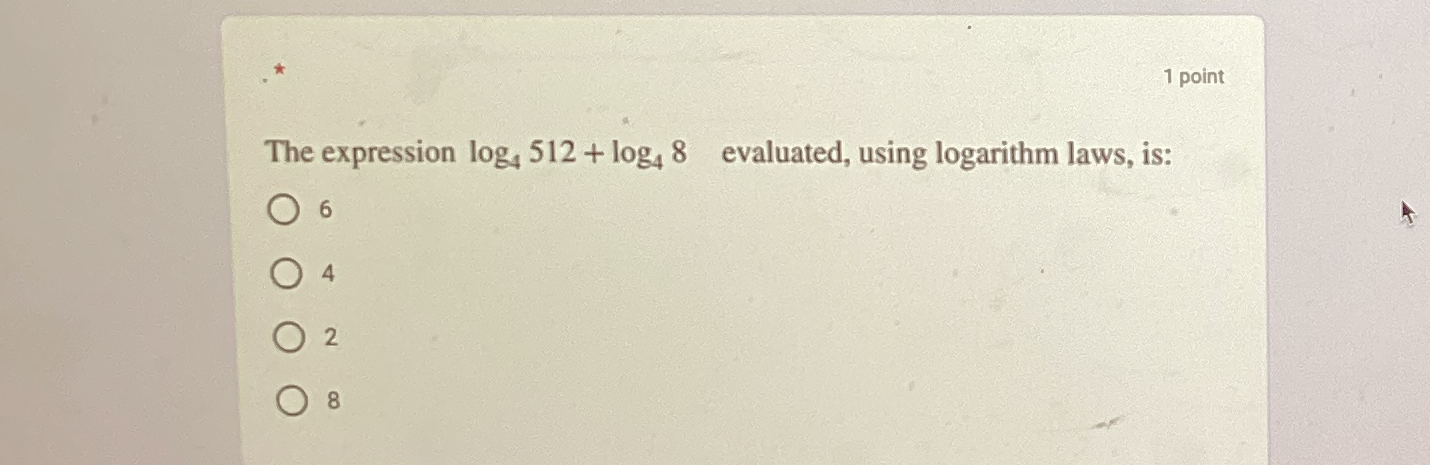 Solved 1 ﻿pointThe expression log4512+log48 ﻿evaluated, | Chegg.com