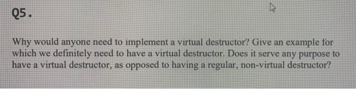 Solved Q5. Why would anyone need to implement a virtual | Chegg.com