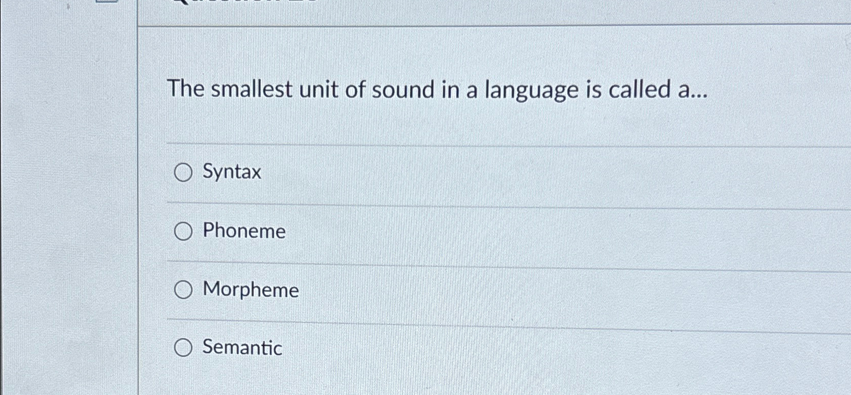 Solved The smallest unit of sound in a language is called | Chegg.com