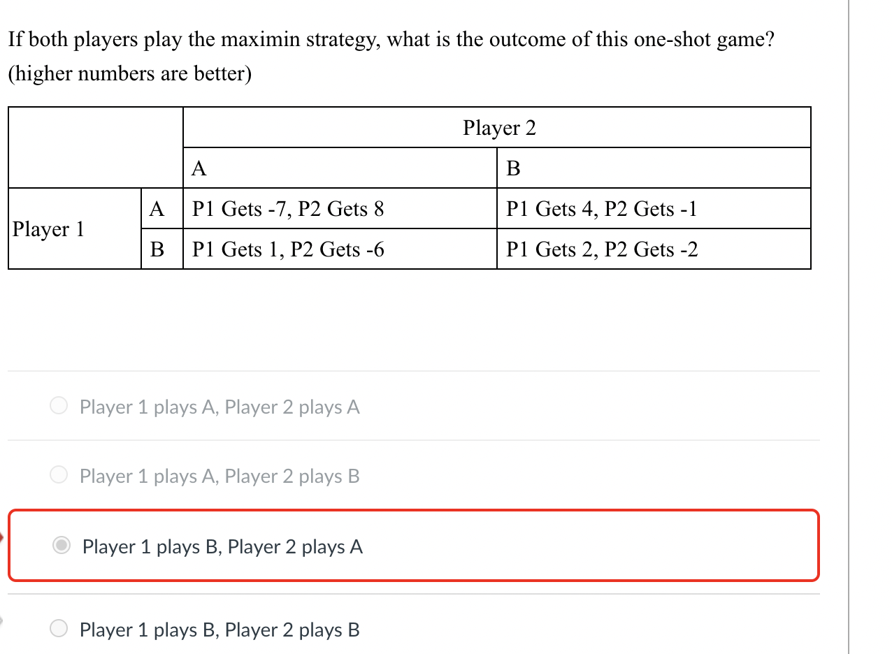 Solved If both players play the maximin strategy, what is | Chegg.com