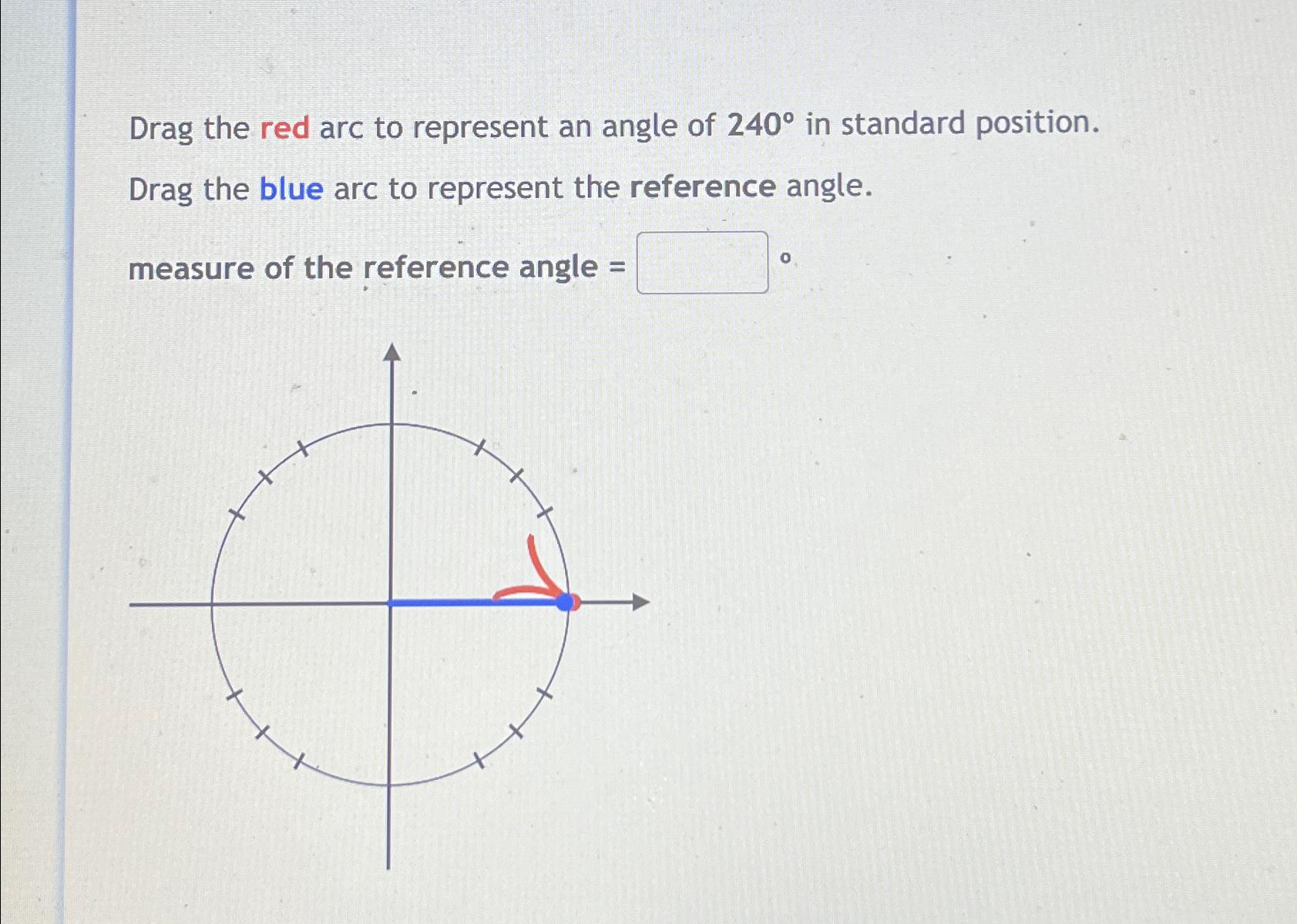 Solved Drag the red arc to represent an angle of 240° ﻿in | Chegg.com