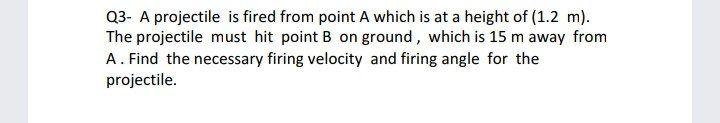 Solved Q3- A projectile is fired from point A which is at a | Chegg.com