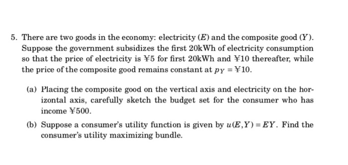 Solved 5. There are two goods in the economy: electricity | Chegg.com