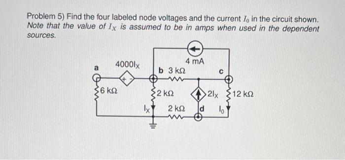 Solved Problem 5) Find the four labeled node voltages and | Chegg.com