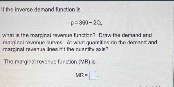 Solved If the inverse demand function is p=360−2Q, what is | Chegg.com