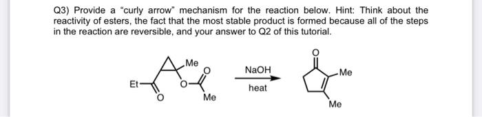 Solved Q3) Provide a "curly arrow" mechanism for the | Chegg.com