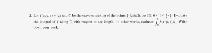 Solved 2. Let f(x,y,z)=yz and C be the curve consisting of | Chegg.com