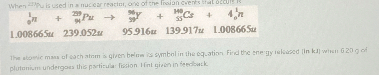 Solved When ?239Pu ﻿is used in a nuclear reactor, one of the | Chegg.com
