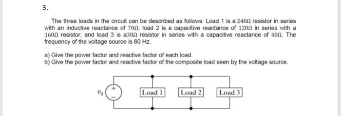 Solved 3. The three loads in the circuit can be described as | Chegg.com