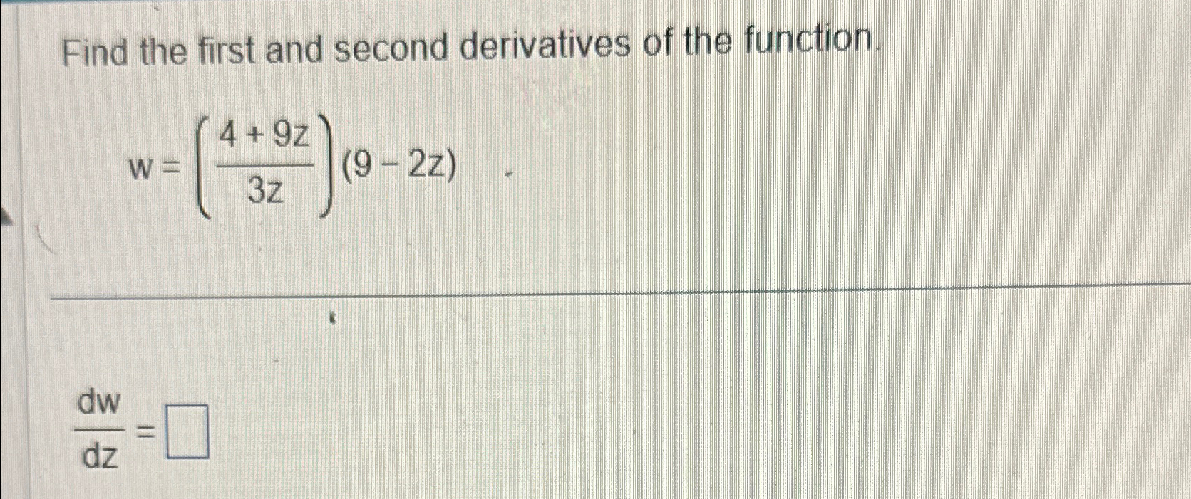Solved Find the first and second derivatives of the | Chegg.com