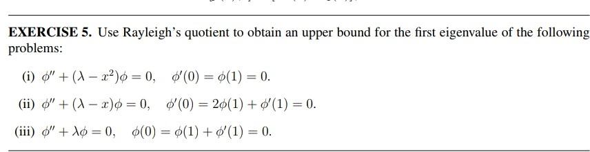 Solved EXERCISE 5. Use Rayleigh's quotient to obtain an | Chegg.com