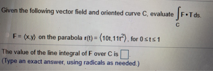 Solved Given the following vector field and oriented curve | Chegg.com