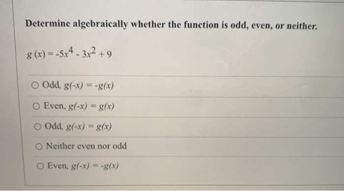 Solved Determine algebraically whether the function is odd, | Chegg.com