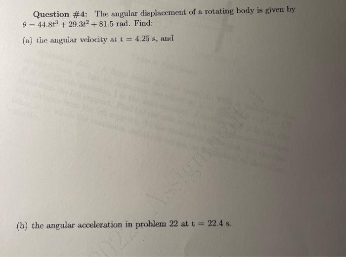 Solved Question \#4: The angular displacement of a rotating | Chegg.com