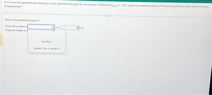 Solved of significance? What is the statisvical decision? | Chegg.com