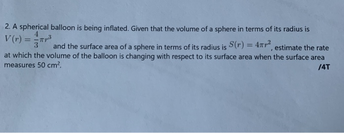 Solved 2. A spherical balloon is being inflated. Given that | Chegg.com
