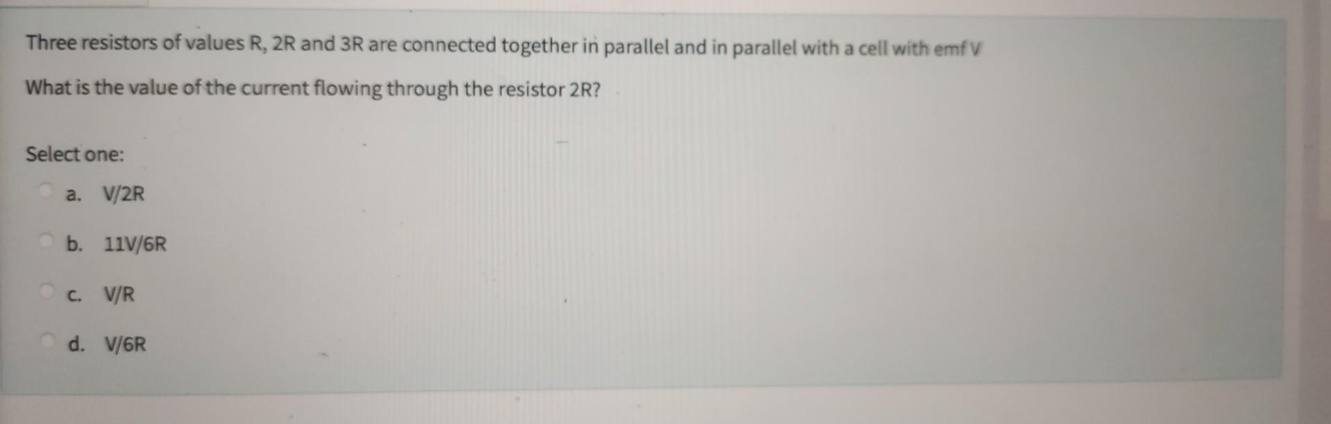 Solved Three resistors of values R,2R and 3R are connected | Chegg.com