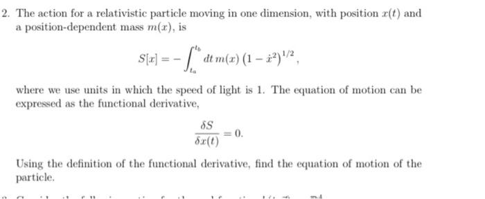 Solved The action for a relativistic particle moving in one | Chegg.com