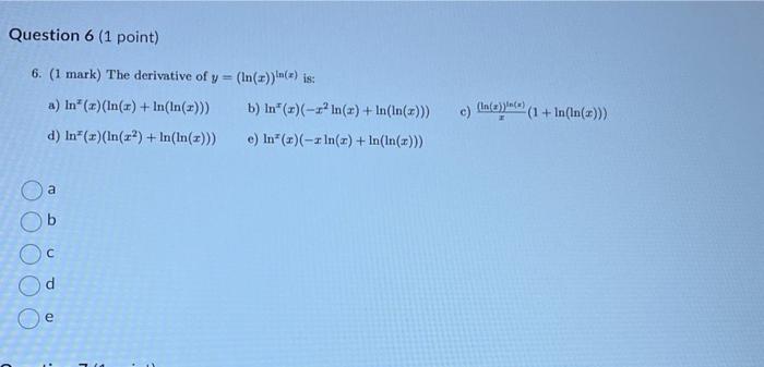 Solved mark) The derivative of y=(ln(x))ln(x) is: | Chegg.com