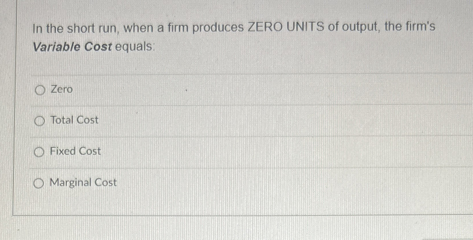 Solved In the short run, when a firm produces ZERO UNITS of | Chegg.com