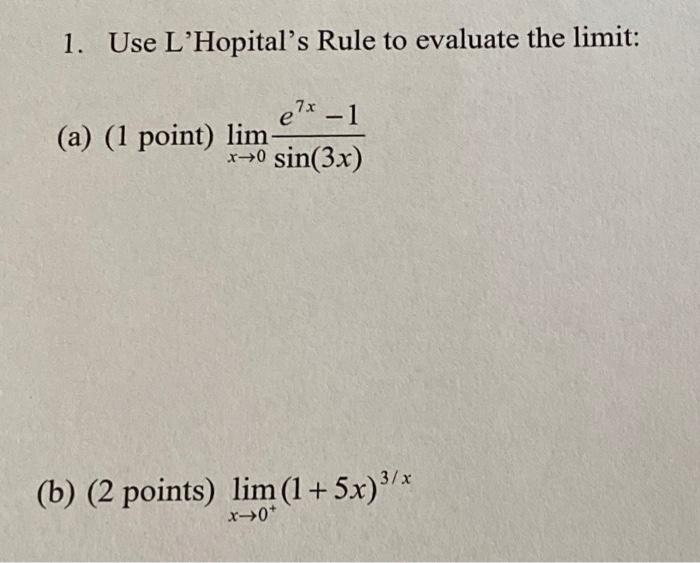 Solved 1. Use L'Hopital's Rule to evaluate the limit: (a) (1 | Chegg.com