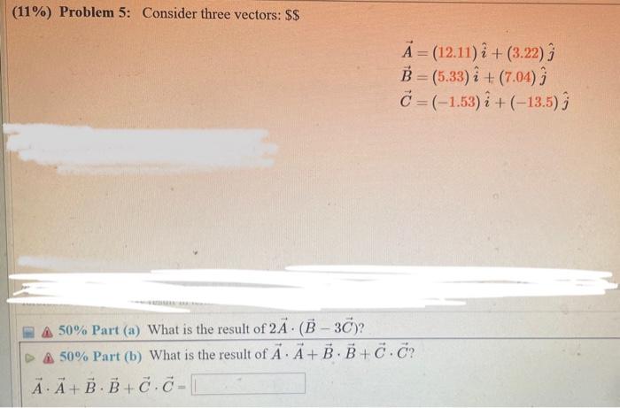 Solved (11%) Problem 5: Consider three vectors: $ | Chegg.com