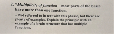 Solved *Multiplicity of function-most parts of the brain | Chegg.com