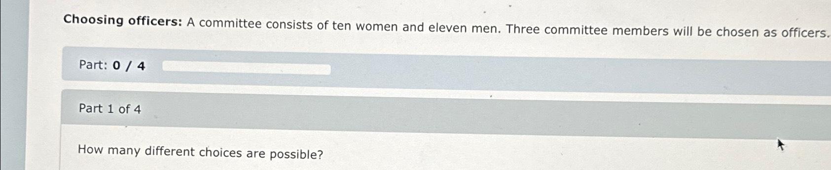 Solved Choosing officers: A committee consists of ten women | Chegg.com