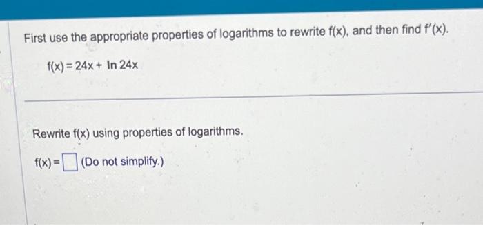 Solved First use the appropriate properties of logarithms to | Chegg.com
