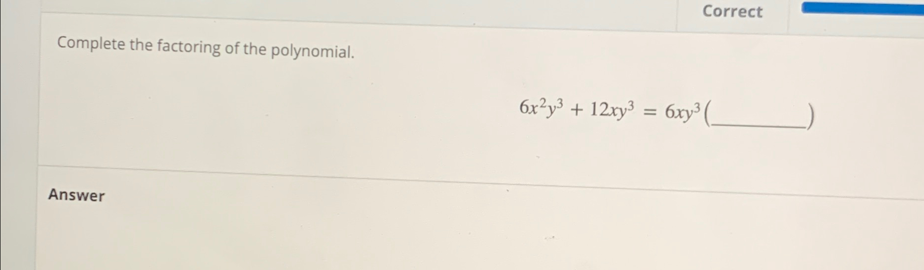 Solved CorrectComplete the factoring of the | Chegg.com