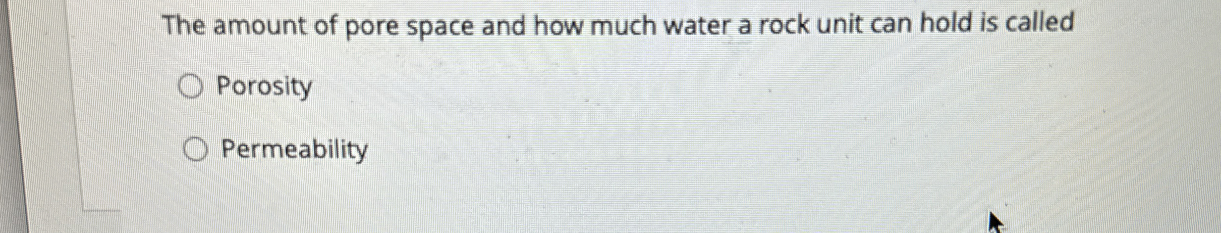 Solved The amount of pore space and how much water a rock | Chegg.com