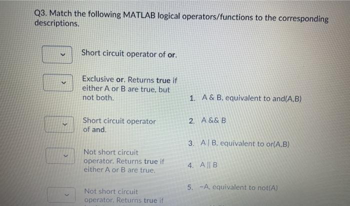 Solved Q3. Match the following MATLAB logical | Chegg.com