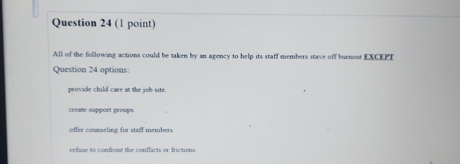 Solved Question 24 (1 ﻿point)All of the following actions | Chegg.com