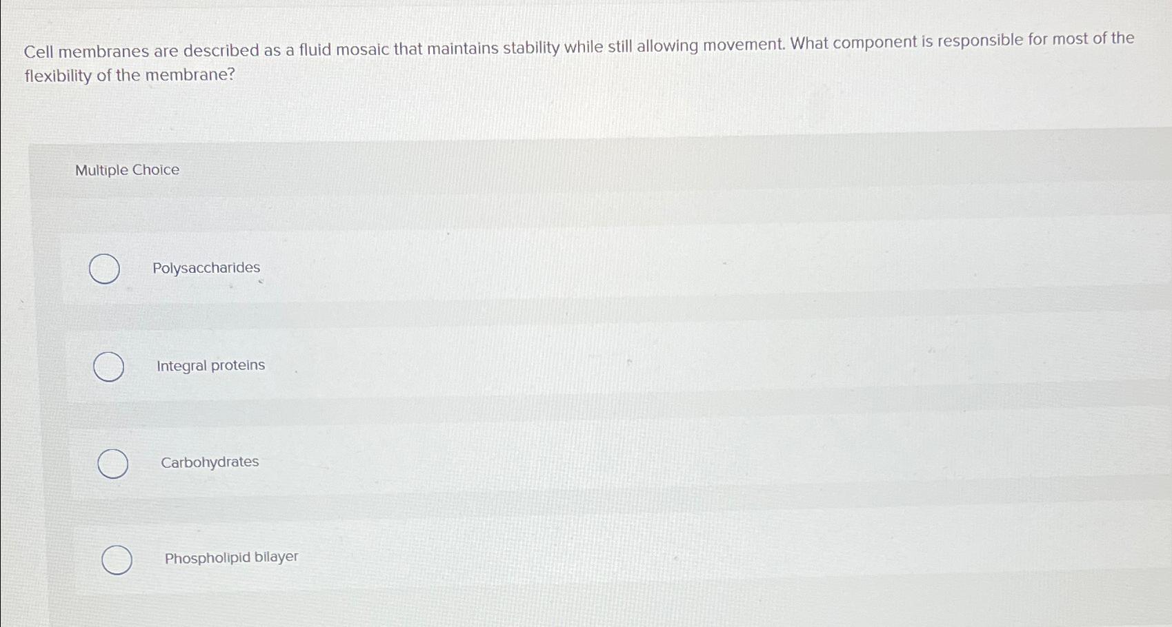 Solved Cell membranes are described as a fluid mosaic that | Chegg.com