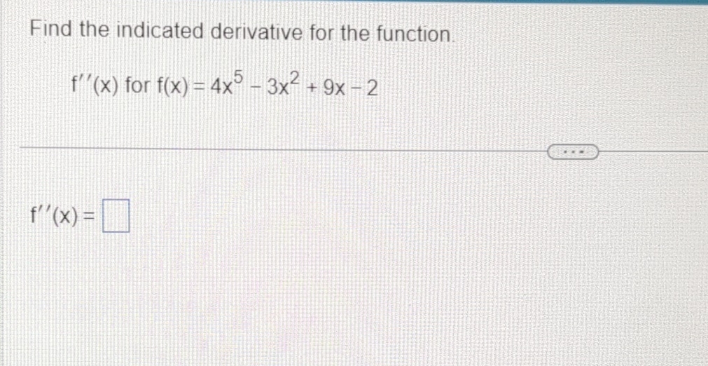 Solved Find the indicated derivative for the function.f''(x) | Chegg.com