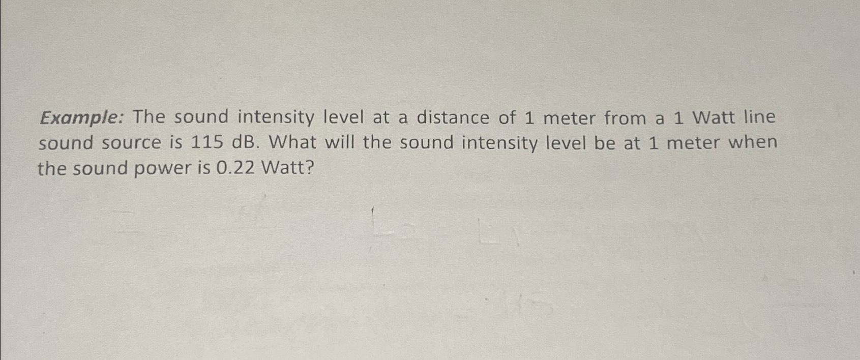 Solved Example: The sound intensity level at a distance of 1 | Chegg.com