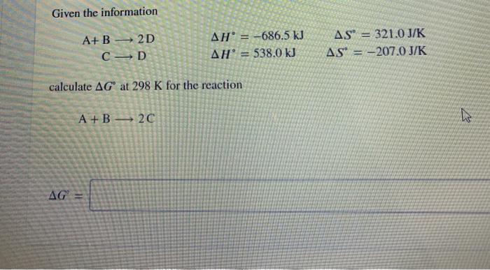Solved Given the information A+B 2D C=D AH = -686.5 kJ AH = | Chegg.com