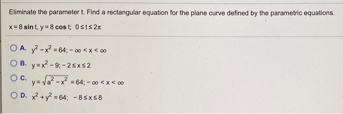 Solved Eliminate the parametert. Find a rectangular equation | Chegg.com
