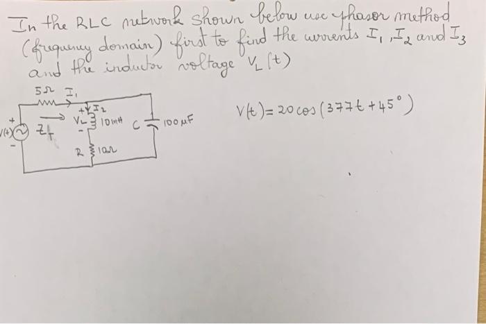 Solved In the RLC network shown below use phasor method | Chegg.com
