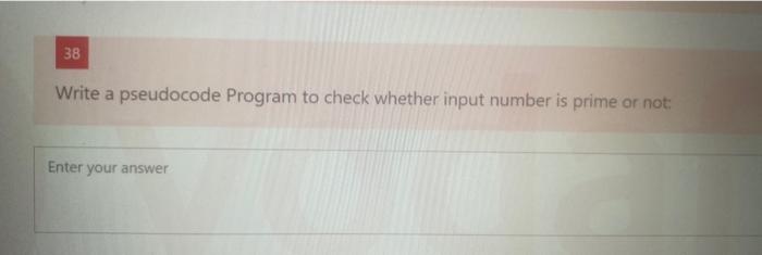 Solved Write A Pseudocode Program To Check Whether Input 0960