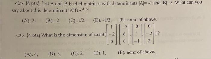 Solved 1 . (4 pts). Let A and B be 4×4 matrices with | Chegg.com