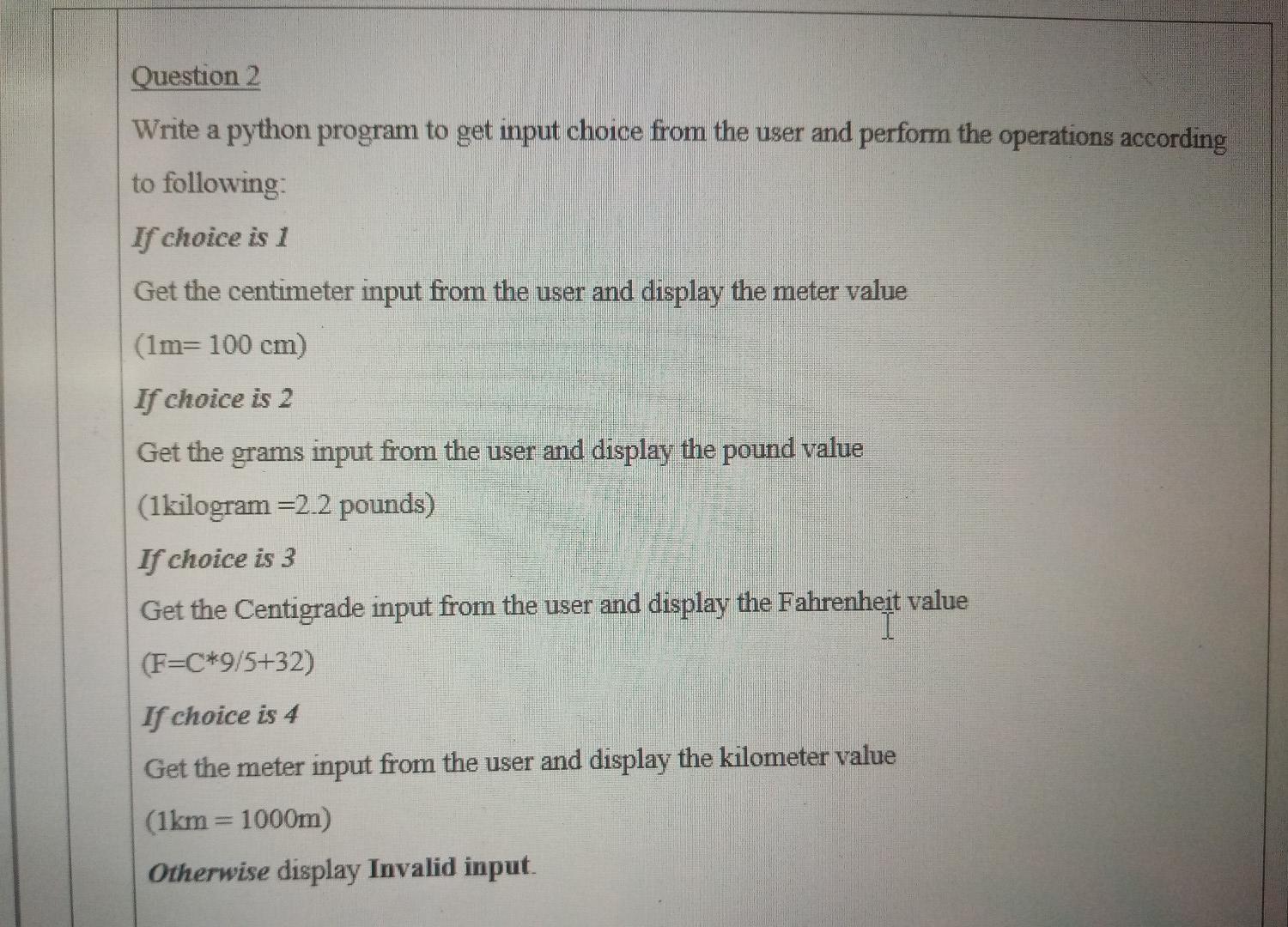 Solved Question 2 Write a python program to get input choice | Chegg.com
