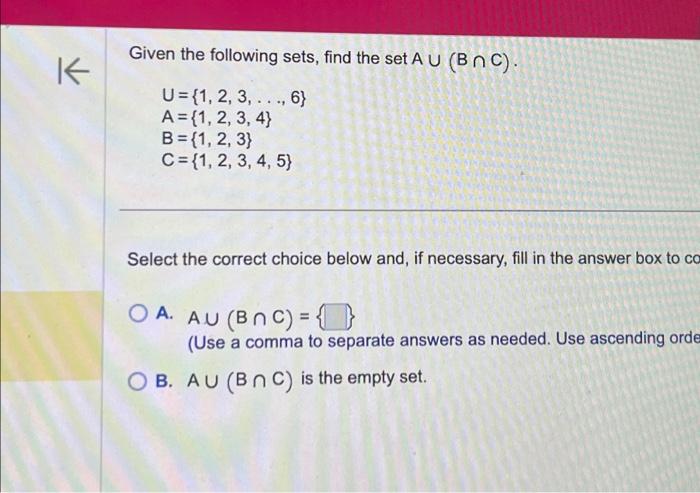 Solved K Given the following sets, find the set A U (BNC). | Chegg.com