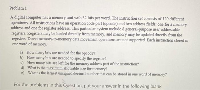 Solved A Digital Computer Has A Memory Unit With 32 Bits Per 