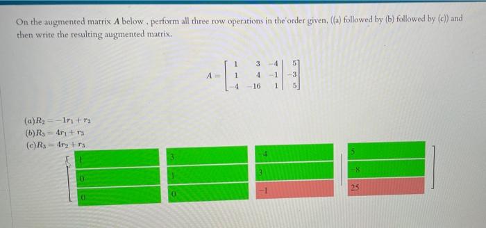 Solved On the augmented matrix A below. perform all three | Chegg.com
