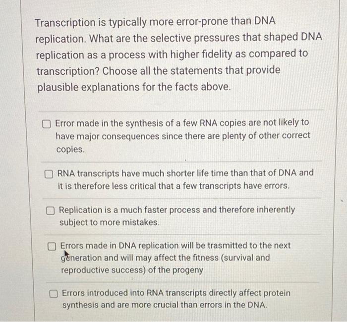 Solved Transcription is typically more error-prone than DNA | Chegg.com